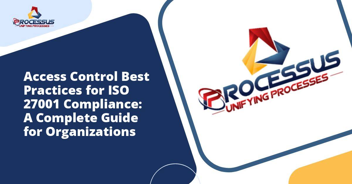 Access Control Best Practices for ISO 27001 Compliance: A Complete Guide for Organizations ...
